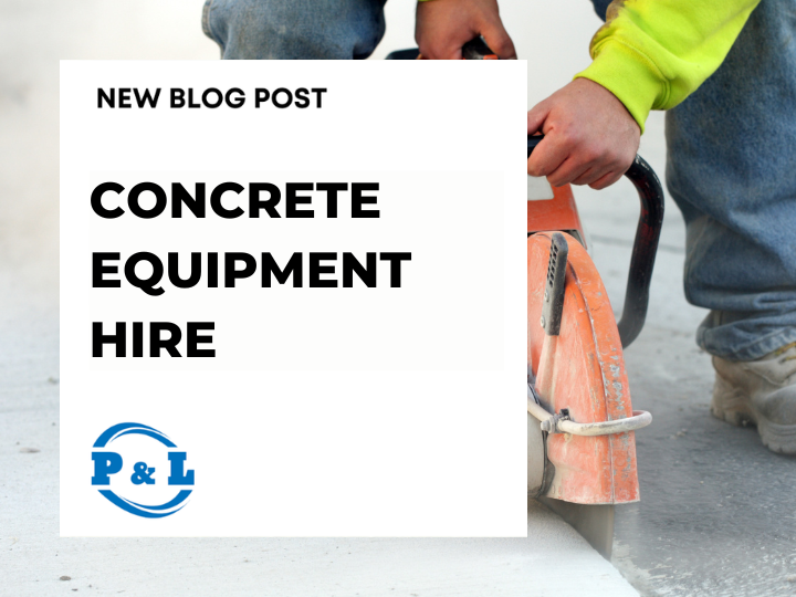 South West Concrete Tool Hire: Core Drills, Saws, Grinders & More | P&L ...